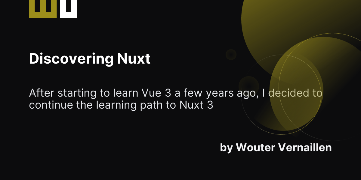 Discovering Nuxt | Wouter Vernaillen: Freelance Full Stack Developer
