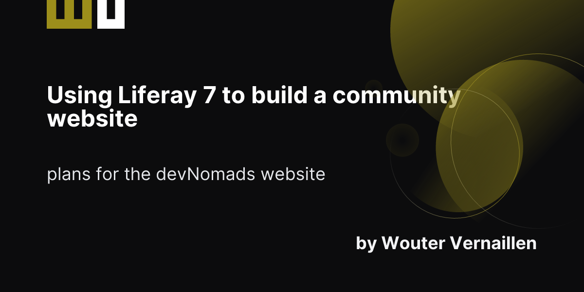 Using Liferay 7 to build a community website | Wouter Vernaillen: Freelance Full Stack Developer